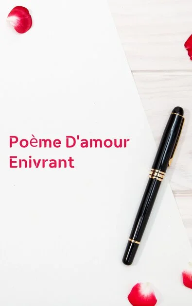 Poème D'amour Enivrant - Un Poème pour chaque instant